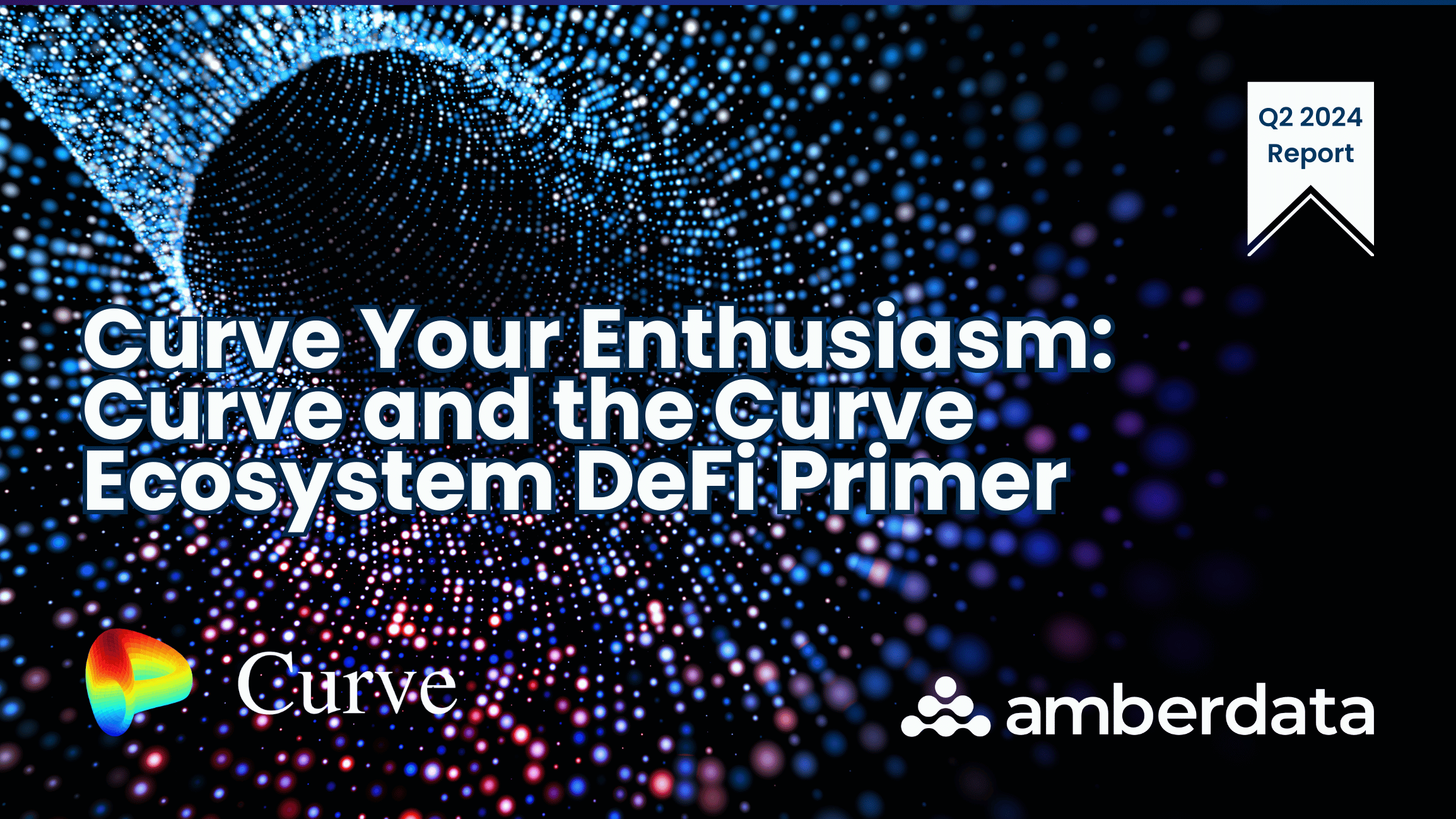 Curve Your Enthusiasm: Curve and the Curve Ecosystem DeFi Primer